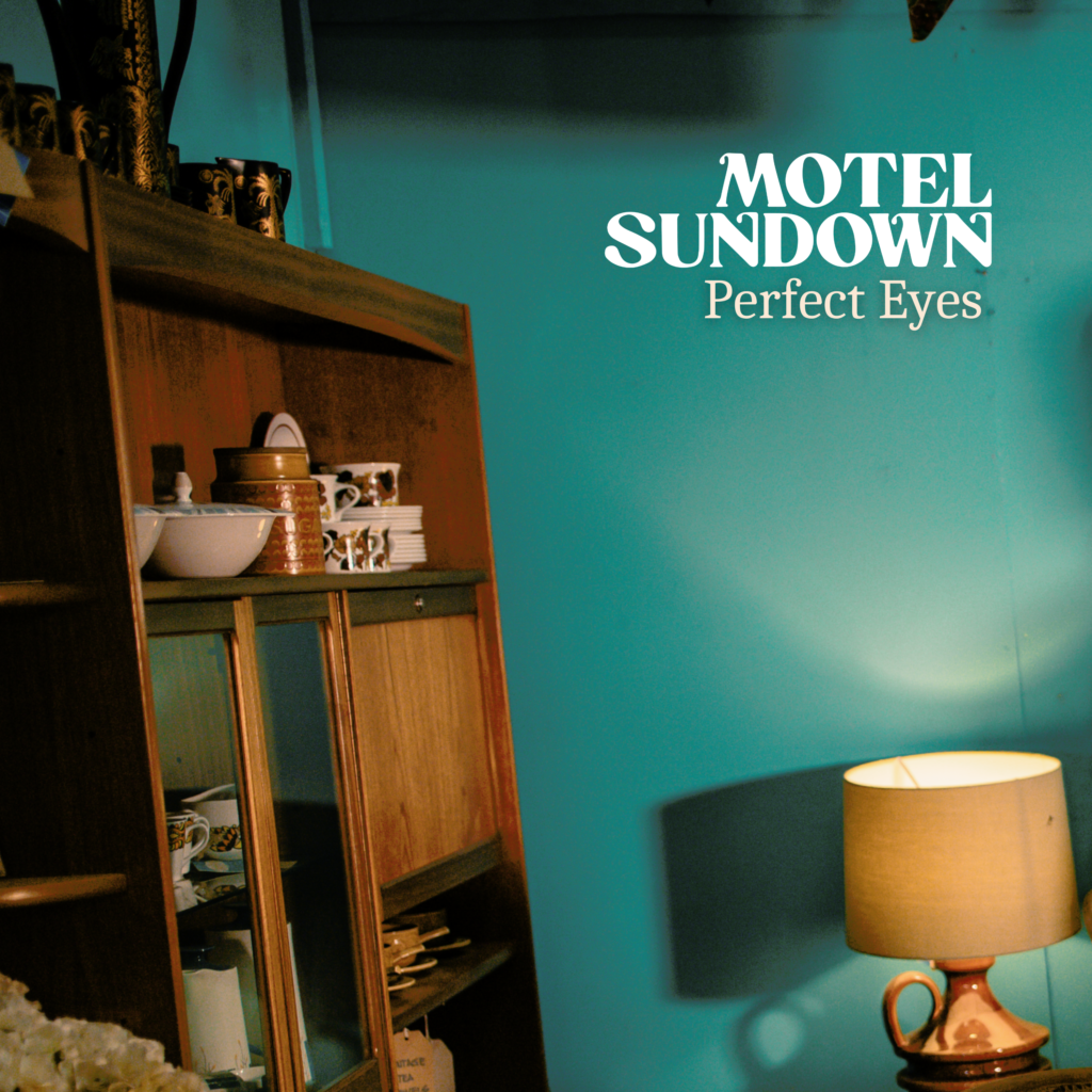 MOTEL SUNDOWN RELEASE STUNNING NEW SINGLE ‘PERFECT EYES’ - Urbanista ...