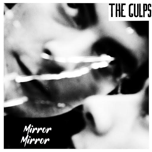 The Gulps Are Back With New Single Mirror Mirror” Urbanista Magazine